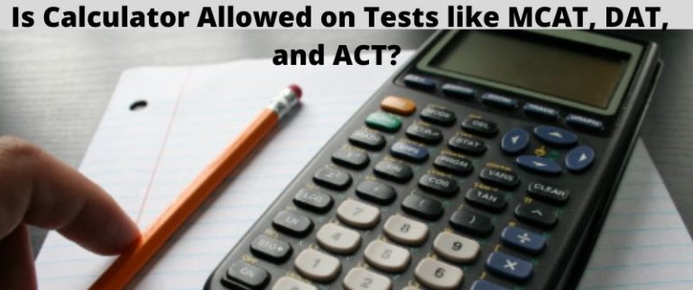 Is Calculator Allowed on Tests like MCAT, DAT, and ACT? Tips how to Handle