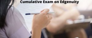 Cumulative Exam on Edgenuity: Final and All you need to know